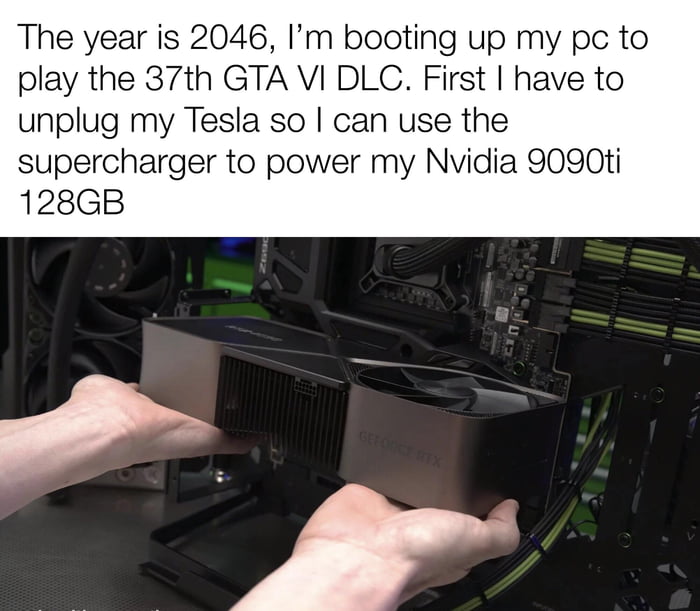 Cards be getting power hungry - 9GAG