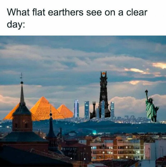 Flat earthers rejoice - 9GAG