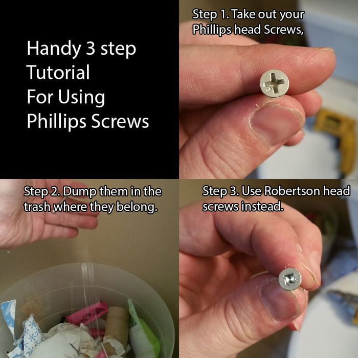 Canadians guide to use a Phillip's head screw. - 9GAG