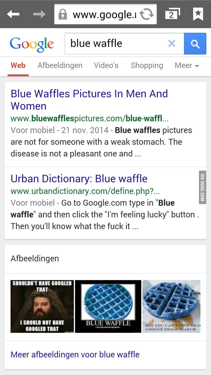 To the guy who told me not to Google Blue Waffle. - 9GAG