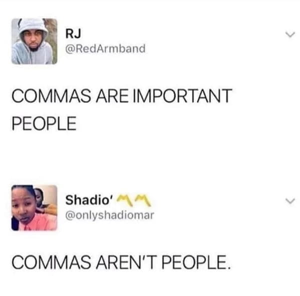 Importance of comma guys - 9GAG