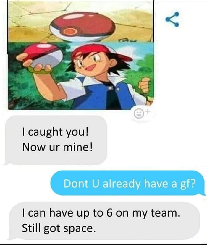 Gotta catch 'em all! - 9GAG