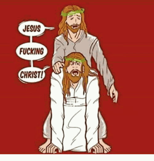F**king Jesus Christ - 9GAG