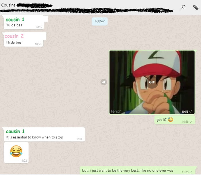 When you realized that your age-gap with your cousins are too wide, they didn't get the ...