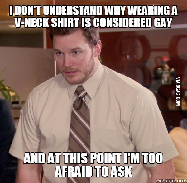 I think v-neck shirts are quite comfortable - 9GAG