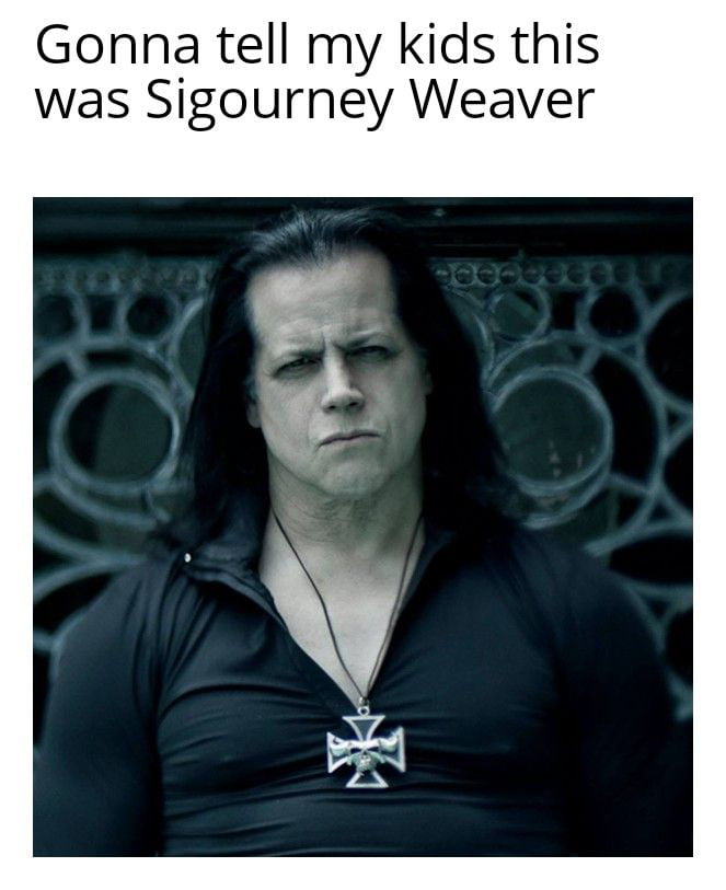 Danzig Sigourney Weaver Memes