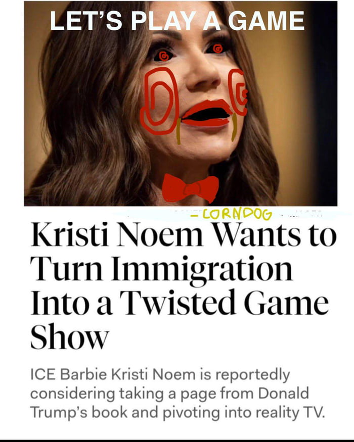 Kristie Noem is a totally not a psychopath - 9GAG