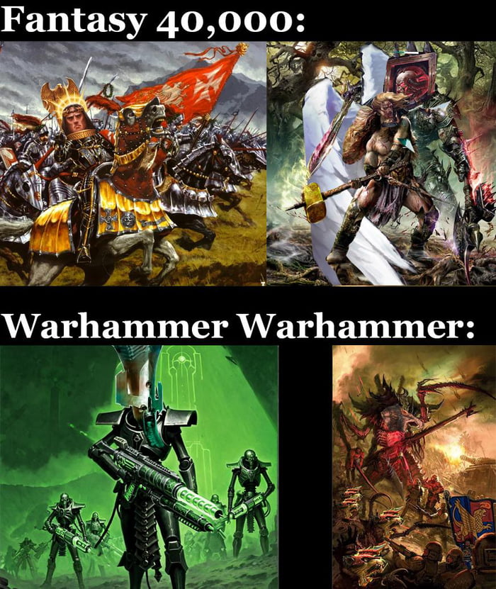 What if Warhammer 40k and Warhammer fantasy "switched settings/genres"? - 9GAG