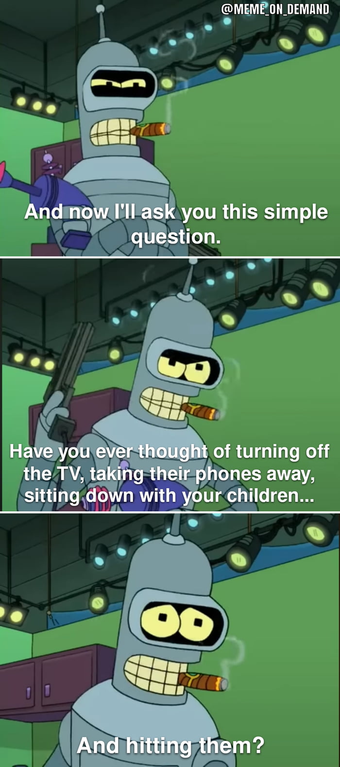 Wise words from Bender. - 9GAG
