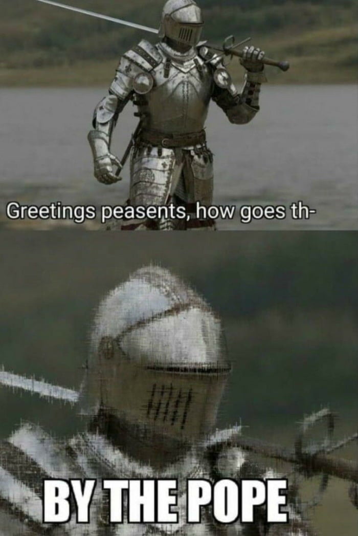 When you come back to 9gag from the Holy Crusades and see hordes of ...