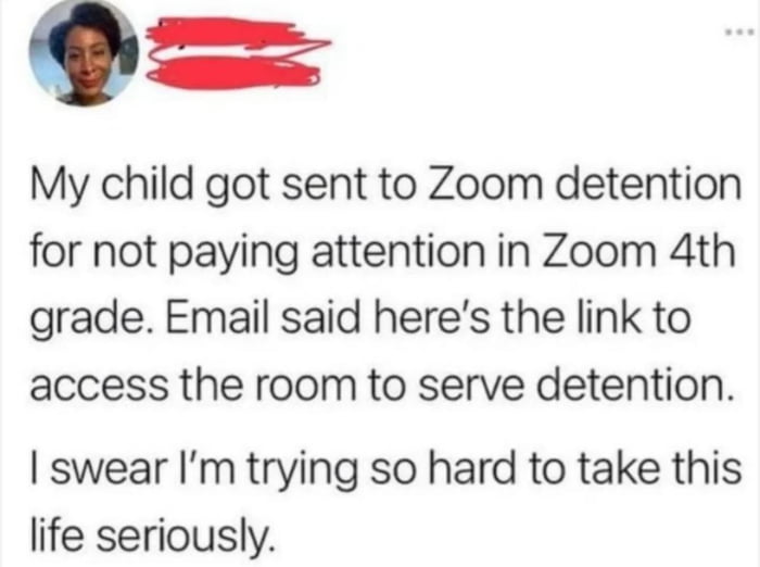 Zoom detention is a wild concept. - 9GAG