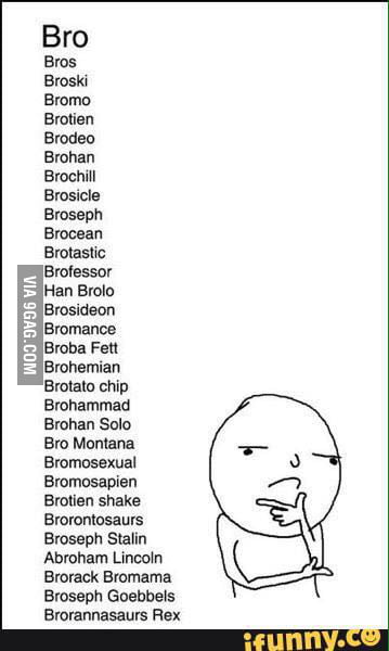 My favorite one is "Han brolo - 9GAG