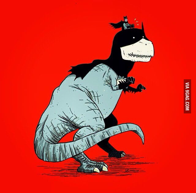 Just batman on a t-Rex...no big deal - 9GAG