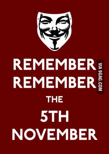 Remember, remember, the fifth of november - 9GAG