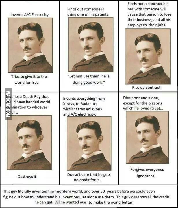 Good guy Tesla. It's sad he didn't gain much recognition. - 9GAG