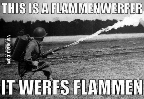 Flammenwerfer! - 9GAG