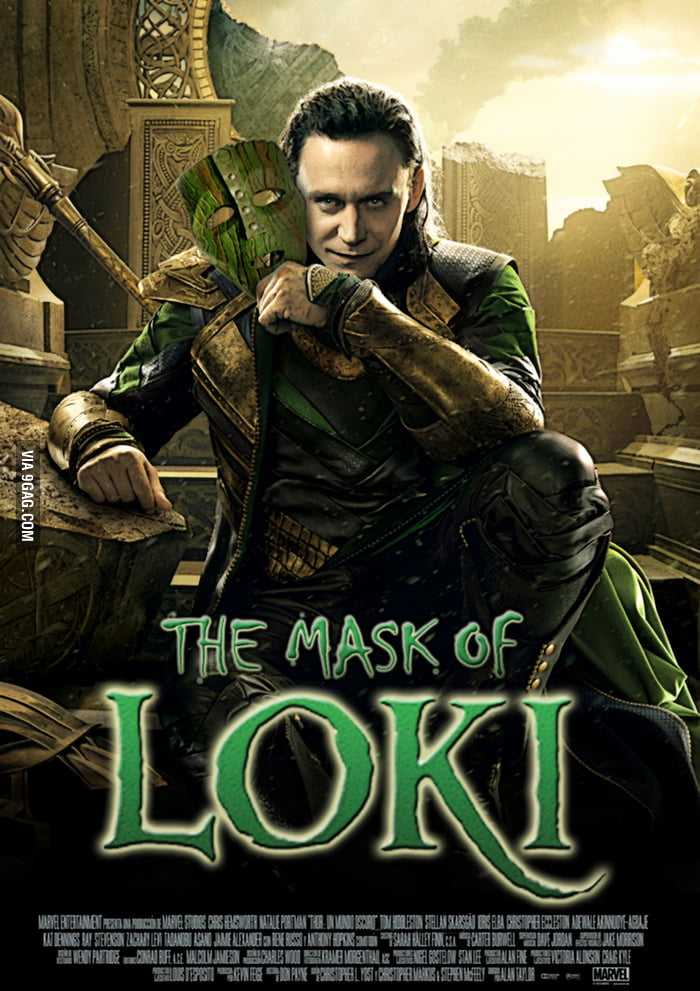 Loki/The Mask movie. These two would mash like bread and butter - 9GAG