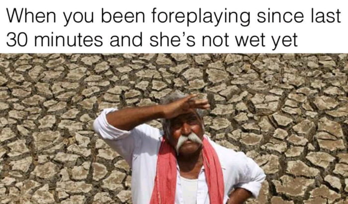 Dry spell - 9GAG