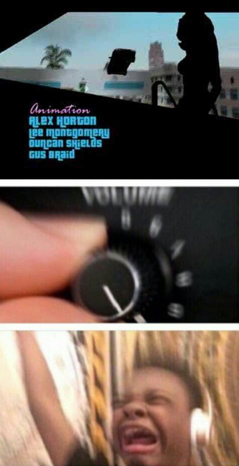 When ever I started the game, I needed to turn up full volume - 9GAG