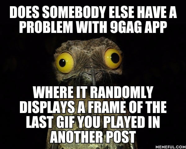 Its really weird (wrong meme sorry) - 9GAG