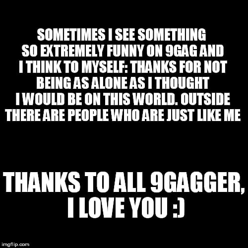 I think this is the true meaning of 9GAG - 9GAG
