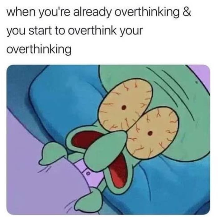Overthinking the overthinking - 9GAG