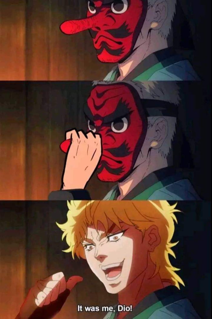 It was me, Dio! - 9GAG