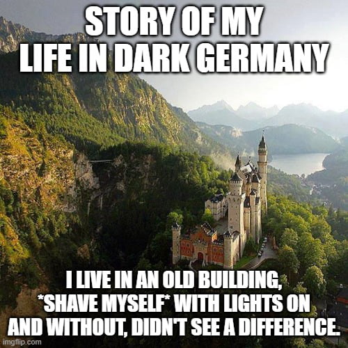 If you have actual light where you life, feel blessed. - 9GAG