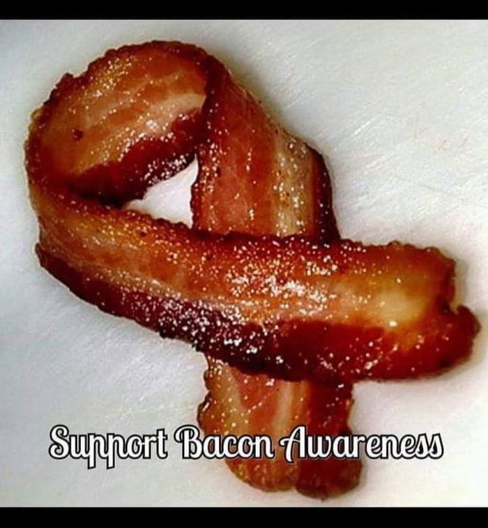 Remember July is Bacon awareness month - 9GAG
