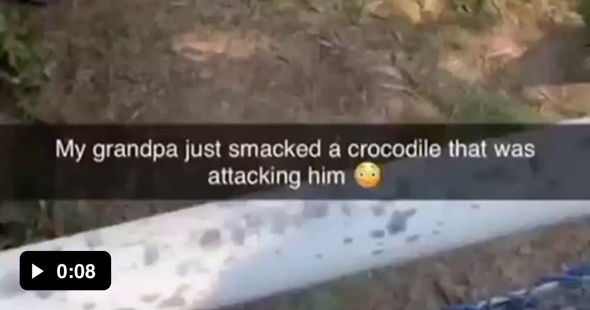 This Grandpa smacked a crocodile and the croc runs - 9GAG
