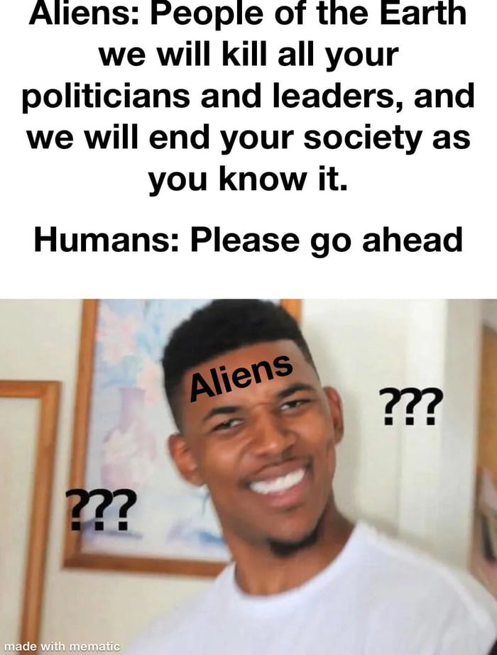Aliens: "Are... are you guys okay?" - 9GAG