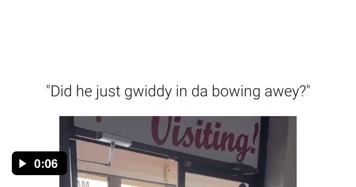 Did he just gwiddy in da bawing awey - 9GAG