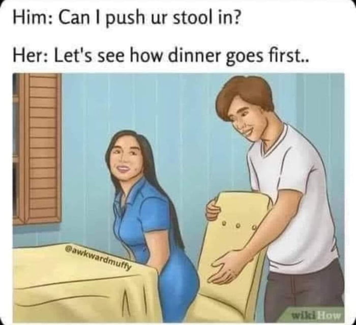 Wine her, dine her, then smash her - 9GAG