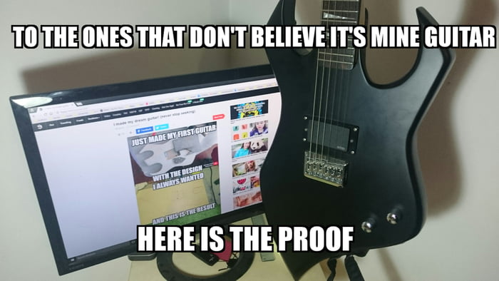 I really made this guitar , get over it haters - 9GAG