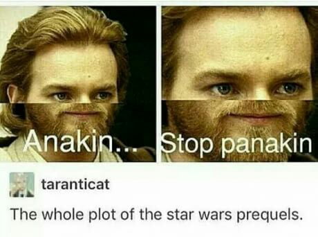 Stop panakin anakin - 9GAG