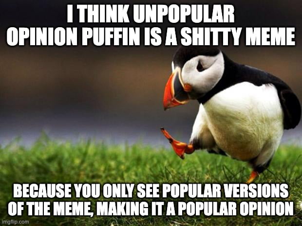 Every single time a see puffin it is the basic f**king opinion that ...