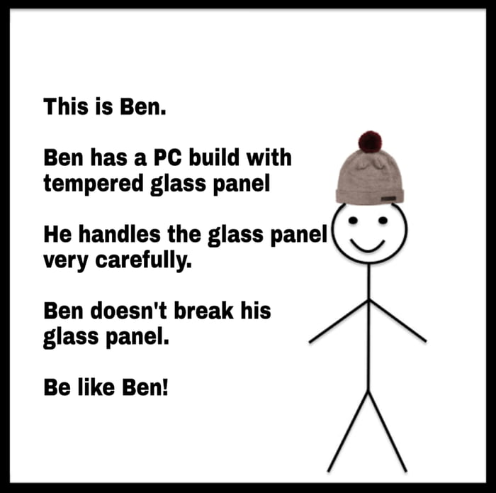 Be like Ben - 9GAG
