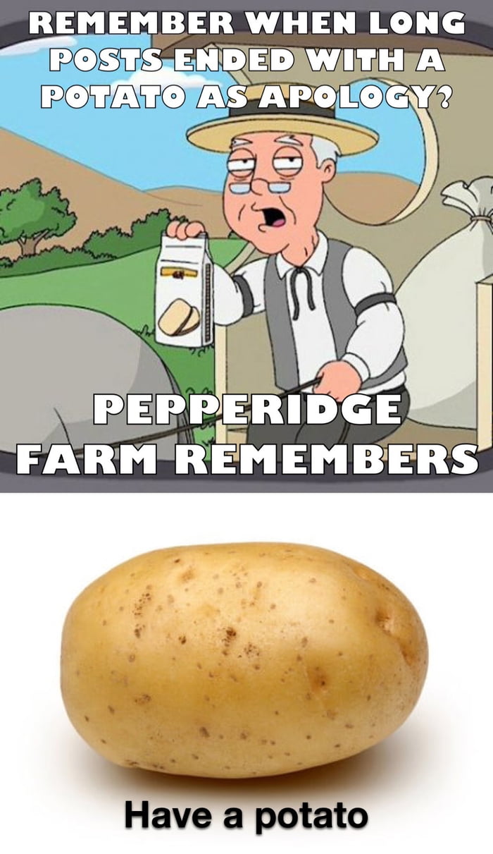 I demand that the potatoes are brought back! - 9GAG