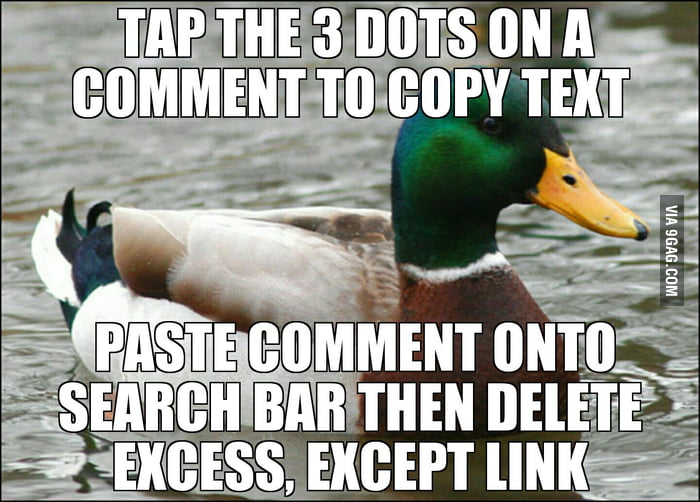 For mobile users who wanna copy links from comments, heed my advice. - 9GAG