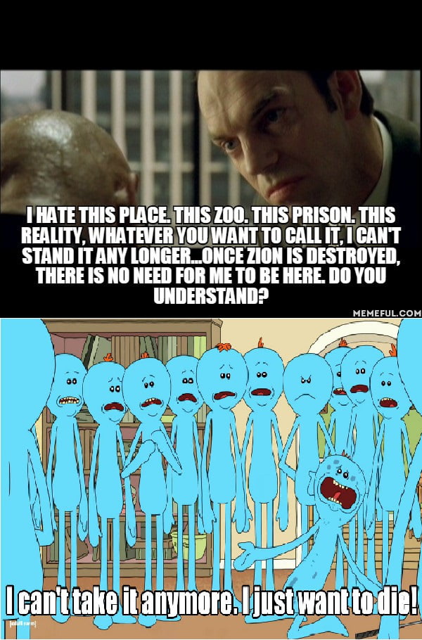 Agent Smith is the original Mr Meeseeks - 9GAG