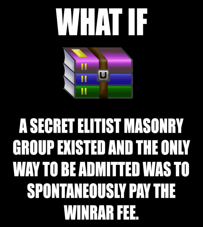 Thank you, now I need to pay for winrar - 9GAG