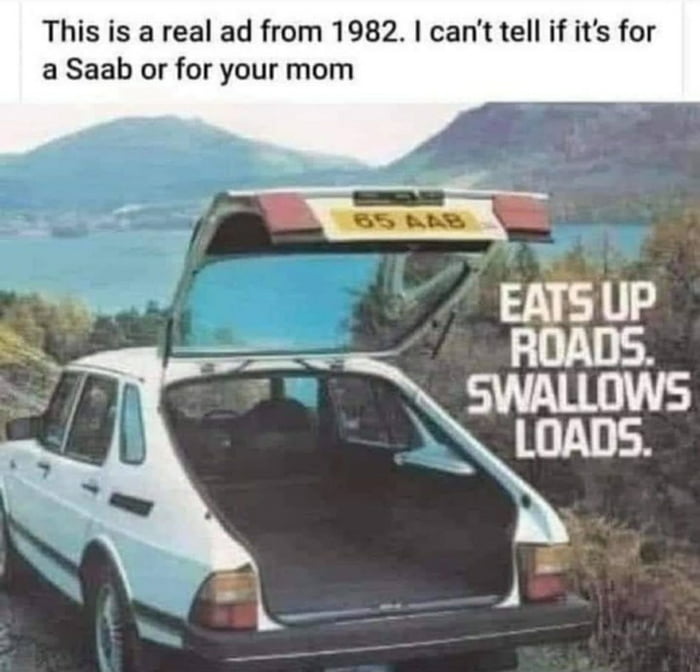 Whose mom drove a Saab? Come on, step forward - 9GAG