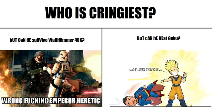 Cringehammer 40k vs Dragon Ball Cringe - 9GAG