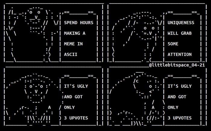 Made another one. FYI: ASCII memes are naturally night mode friendly - 9GAG