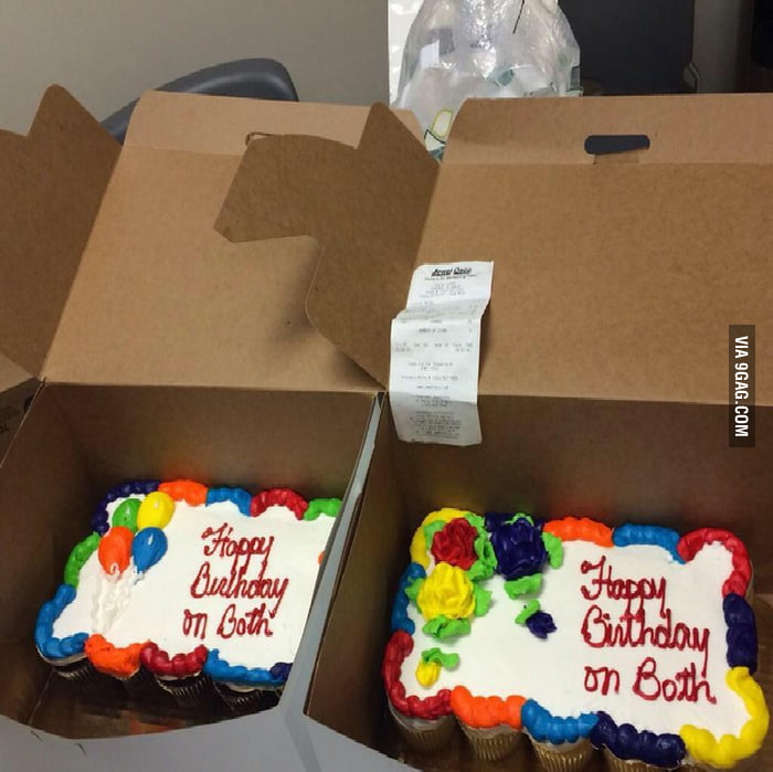My friend asked the bakery to write "happy birthday" on both cakes - 9GAG