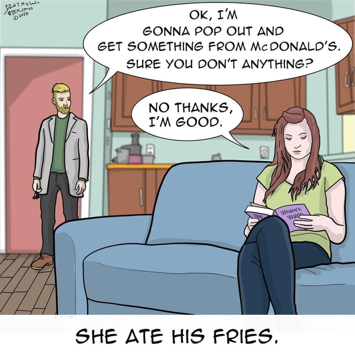 Never ask, just get them fries - 9GAG