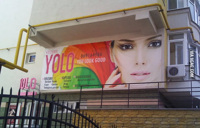 Guess what...YOLO! - 9GAG