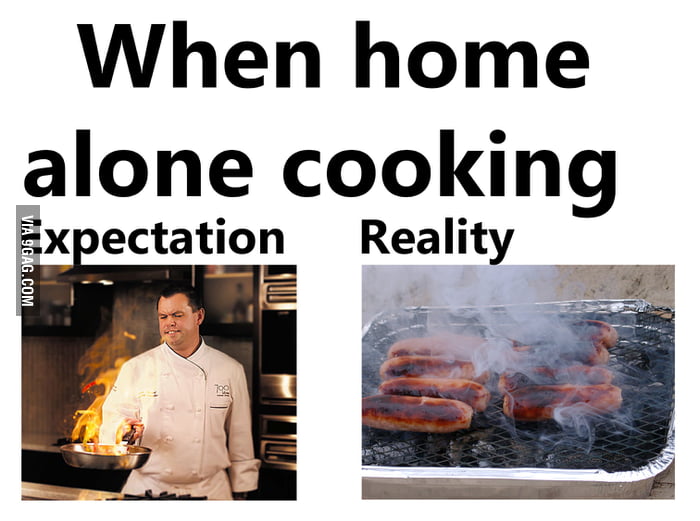 Me cooking..expectation vs reality - 9GAG
