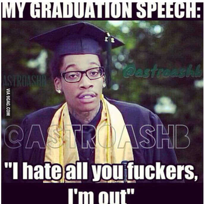 My Graduation Speech 9GAG