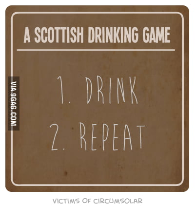 A Scottish Drinking Game - 9GAG